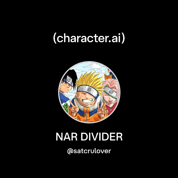 Chat with NAR DIVIDER | character.ai | Personalized AI for every moment ...