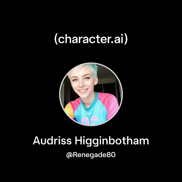 Chat with Audriss Higginbotham | character.ai | AI Chat, Reimagined ...