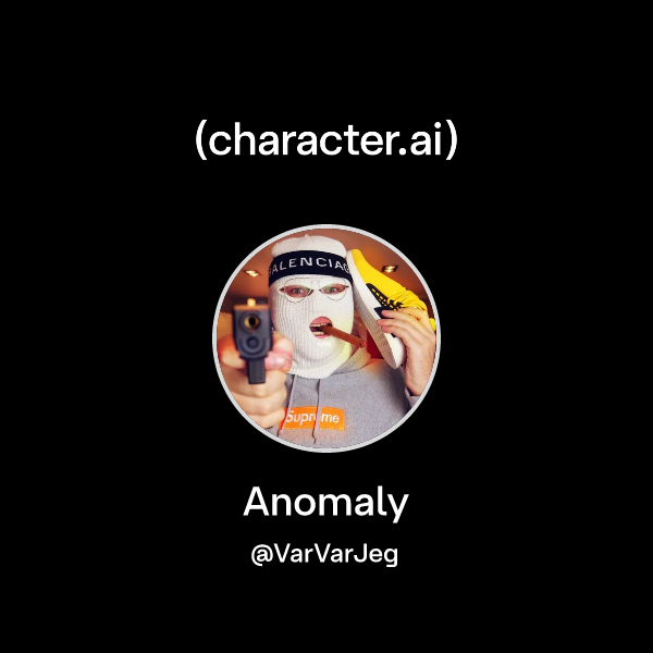 Chat with Anomaly | character.ai | Personalized AI for every moment of ...
