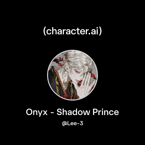 Chat with Onyx - Shadow Prince | character.ai | AI Chat, Reimagined ...