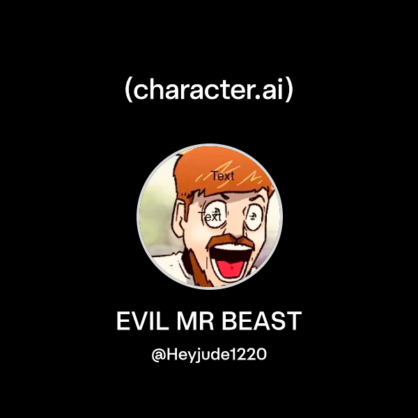 Chat with EVIL MR BEAST | character.ai | AI Chat, Reimagined–Your Words ...