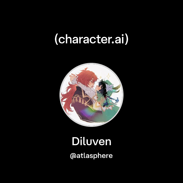 Chat with Diluven | character.ai | AI Chat, Reimagined–Your Words. Your ...