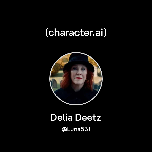 Chat with Delia Deetz | character.ai | Personalized AI for every moment ...