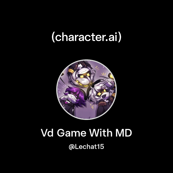 Chat with Vd Game With MD | character.ai | AI Chat, Reimagined–Your ...