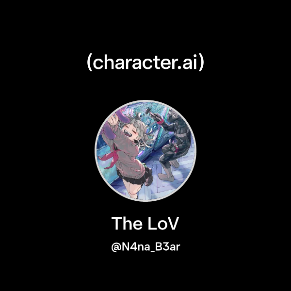 Chat with The LoV | character.ai | AI Chat, Reimagined–Your Words. Your ...
