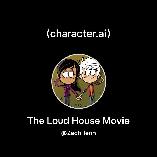Chat with The Loud House Movie | character.ai | Personalized AI for every moment of your day