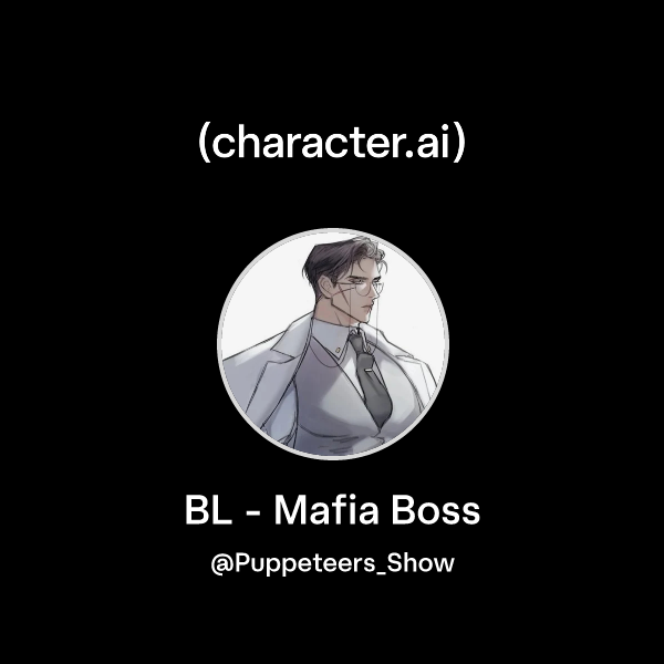 Chat with BL - Mafia Boss | character.ai | AI Chat, Reimagined–Your ...