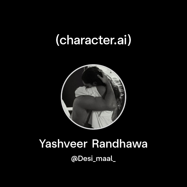 Chat with Yashveer Randhawa | character.ai | AI Chat, Reimagined–Your ...