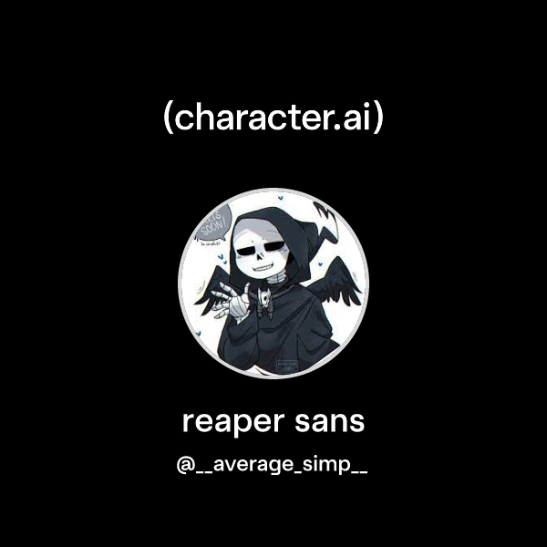 Chat with reaper sans | character.ai | AI Chat, Reimagined–Your Words ...