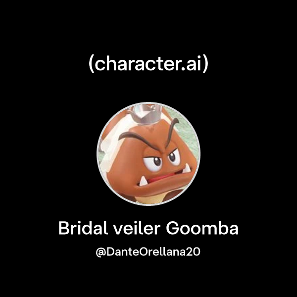 Chat with Bridal veiler Goomba | character.ai | Personalized AI for ...