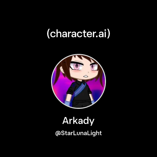 Chat with Arkady | character.ai | AI Chat, Reimagined–Your Words. Your World.