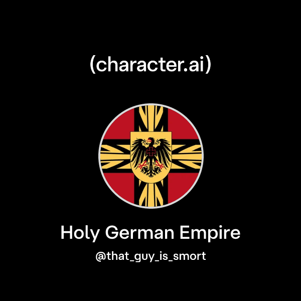 Chat with Holy German Empire | character.ai | AI Chat, Reimagined–Your ...