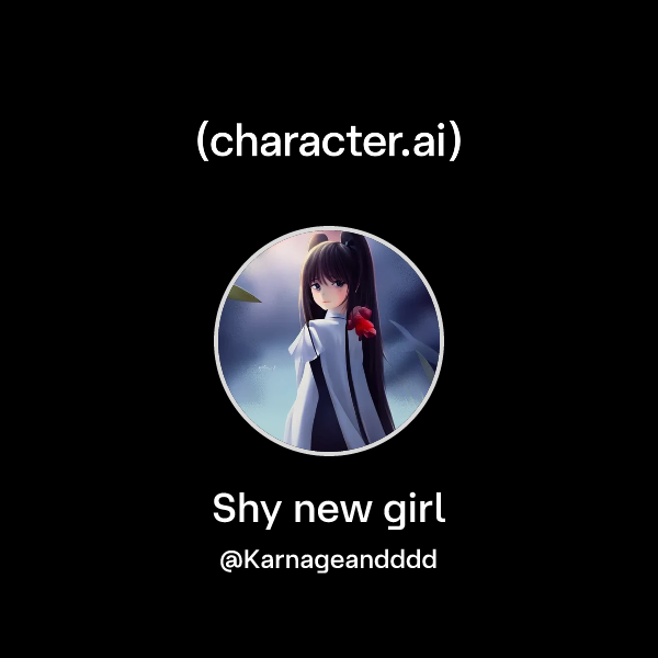 Chat with Shy new girl | character.ai | Personalized AI for every ...