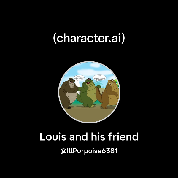 Chat with Louis and his friend | character.ai | Personalized AI for every moment of your day