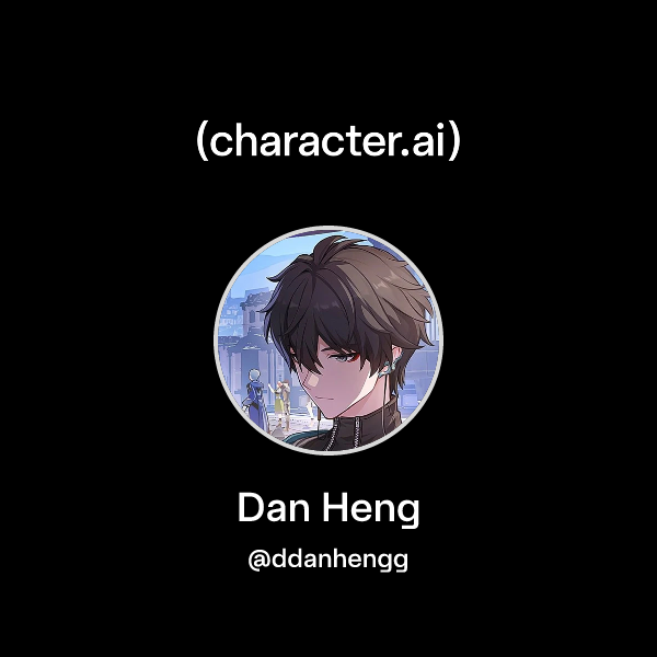 Chat with Dan Heng | character.ai | AI Chat, Reimagined–Your Words ...