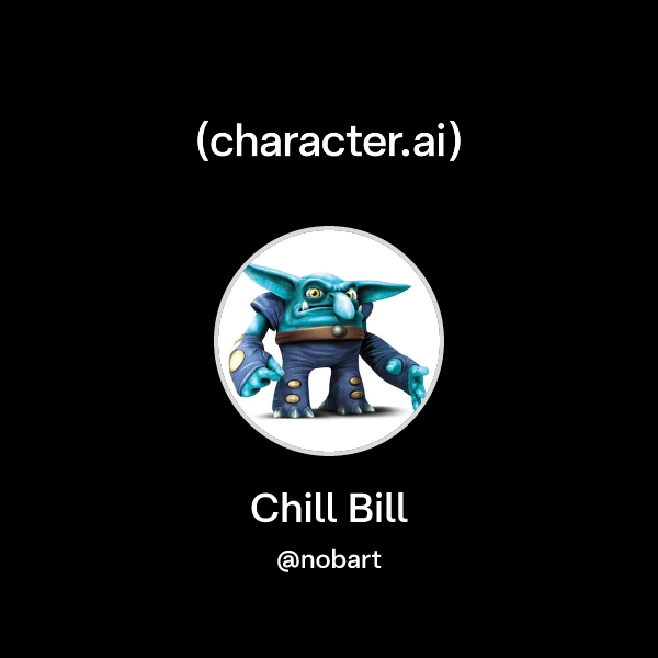 Chat with Chill Bill | character.ai | AI Chat, Reimagined–Your Words ...