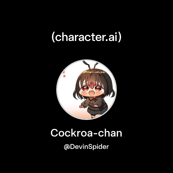 Chat with Cockroa-chan | character.ai | AI Chat, Reimagined–Your Words ...