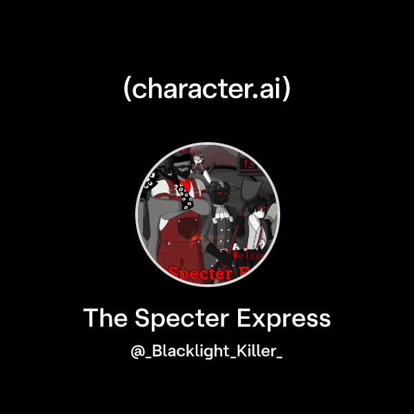 Chat with The Specter Express | character.ai | AI Chat, Reimagined–Your ...