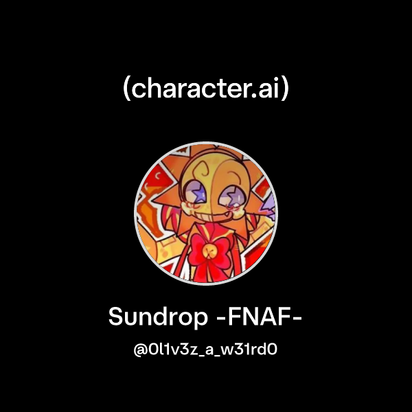 Chat with Sundrop -FNAF- | character.ai | Personalized AI for every ...