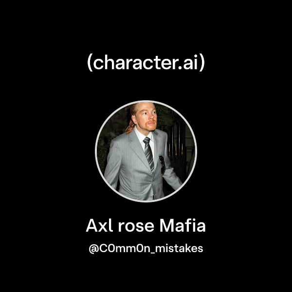 Chat with Axl rose Mafia | character.ai | Personalized AI for every ...