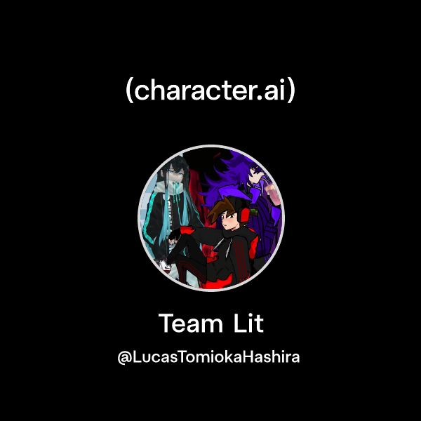 Chat with Team Lit | character.ai | AI Chat, Reimagined–Your Words ...