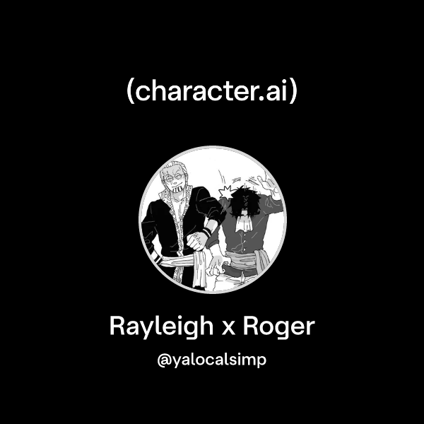 Chat with Rayleigh x Roger | character.ai | Personalized AI for every ...