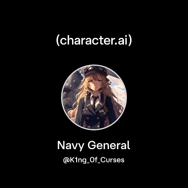 Chat with Navy General | character.ai | Personalized AI for every ...