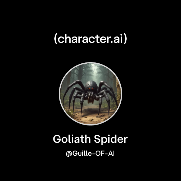 Chat with Goliath Spider | character.ai | AI Chat, Reimagined–Your Words. Your World.