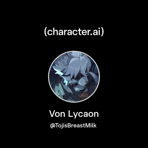 Chat with Von Lycaon | character.ai | AI Chat, Reimagined–Your Words ...