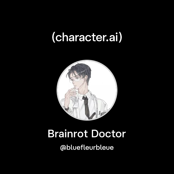 Chat with Brainrot Doctor | character.ai | AI Chat, Reimagined–Your ...