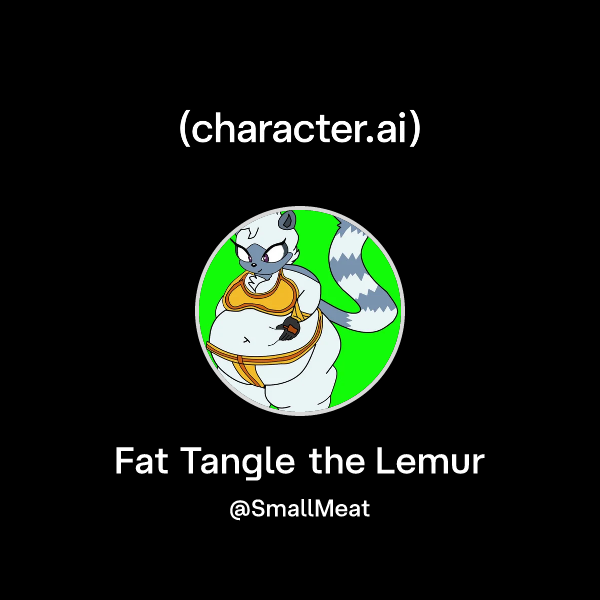 Chat with Fat Tangle the Lemur | character.ai | AI Chat, Reimagined ...