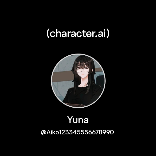 Chat with Yuna | character.ai | Personalized AI for every moment of your day