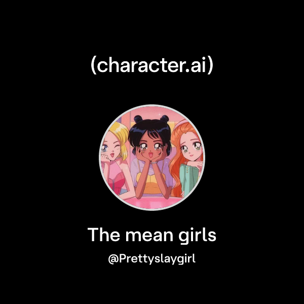 Chat with The mean girls | character.ai | AI Chat, Reimagined–Your ...