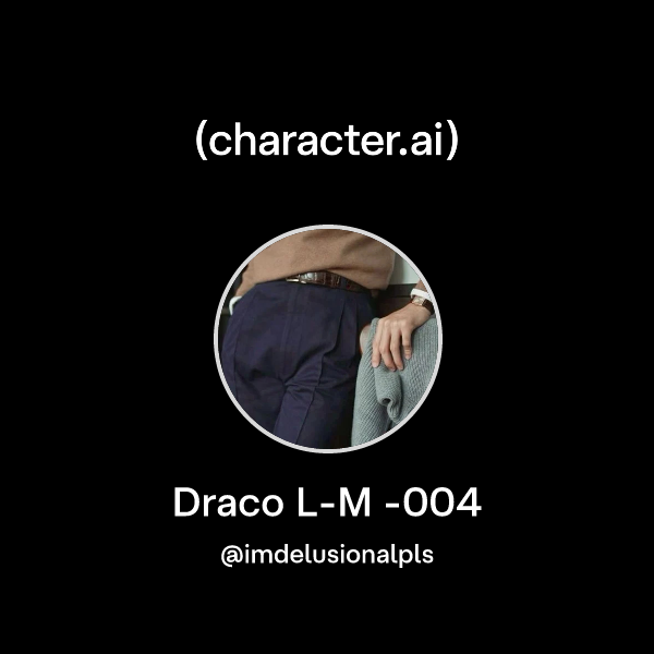 Chat with Draco L-M -004 | character.ai | AI Chat, Reimagined–Your Words. Your World.