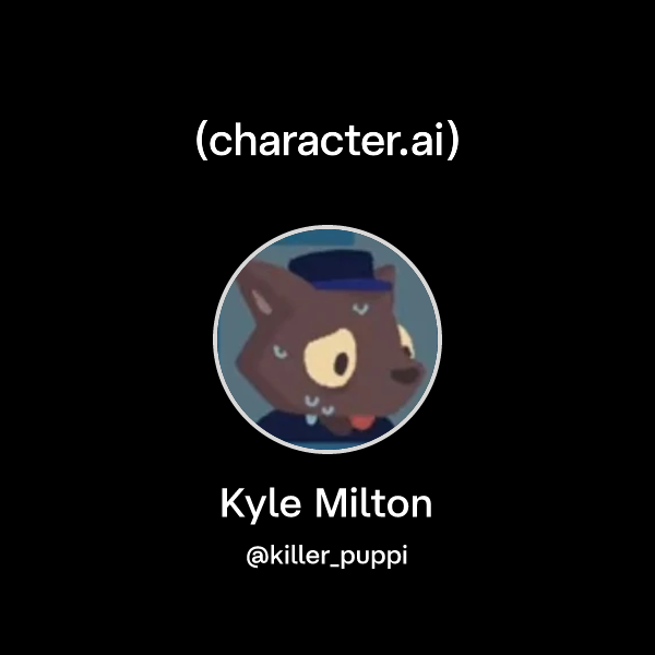 Chat with Kyle Milton | character.ai | AI Chat, Reimagined–Your Words ...