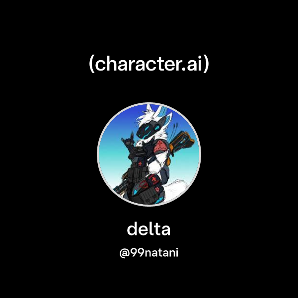 Chat with delta | character.ai | Personalized AI for every moment of ...