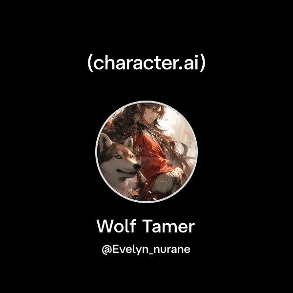 Chat with Wolf Tamer | character.ai | Personalized AI for every moment ...