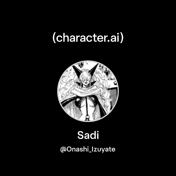 Chat with Sadi | character.ai | AI Chat, Reimagined–Your Words. Your World.