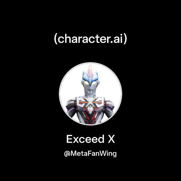 Chat with Exceed X | character.ai | Personalized AI for every moment of ...