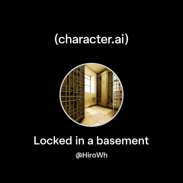 Chat with Locked in a basement | character.ai | Personalized AI for ...