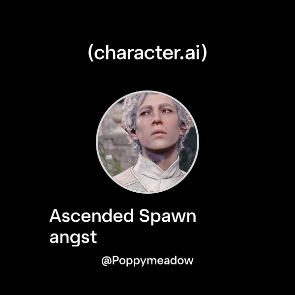 Chat with Ascended Spawn angst | character.ai | Personalized AI for ...
