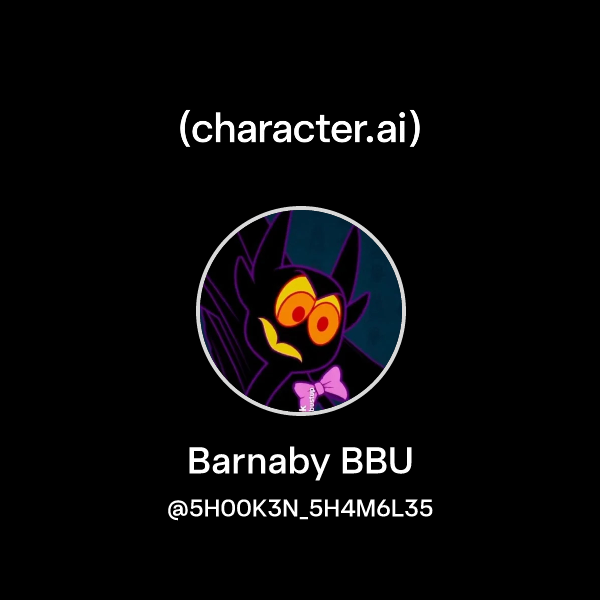 Chat with Barnaby BBU | character.ai | AI Chat, Reimagined–Your Words ...