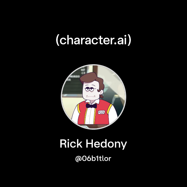 Chat with Rick Hedony | character.ai | Personalized AI for every moment of your day