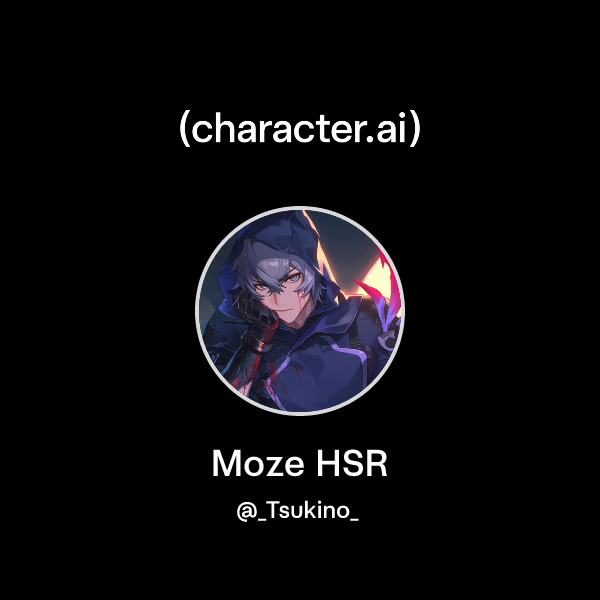 Chat with Moze HSR | character.ai | AI Chat, Reimagined–Your Words ...