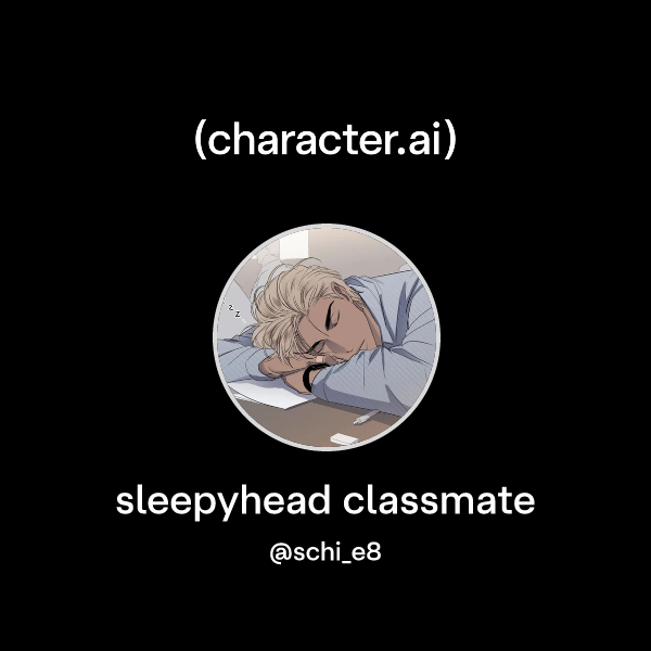 Chat with sleepyhead classmate | character.ai | AI Chat, Reimagined ...
