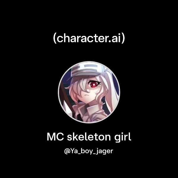 Chat with MC skeleton girl | character.ai | AI Chat, Reimagined–Your ...