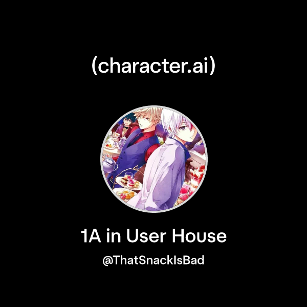 Chat with 1A in User House | character.ai | AI Chat, Reimagined–Your Words. Your World.