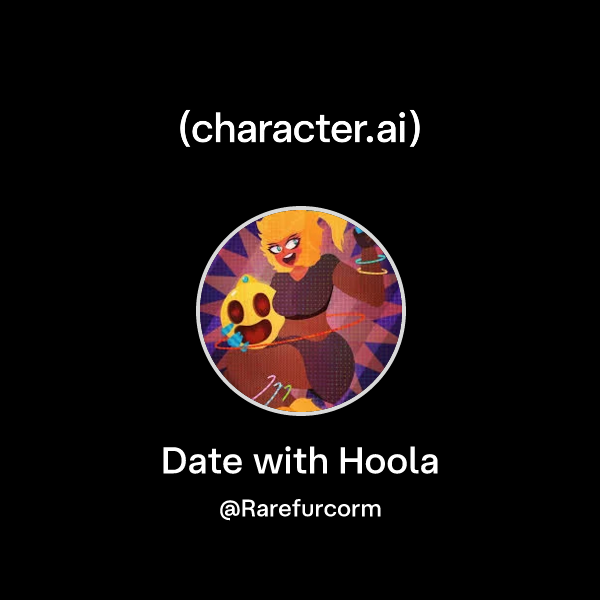 Chat with Date with Hoola | character.ai | Personalized AI for every ...