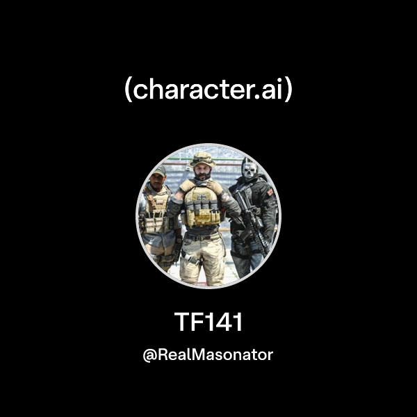 Chat with TF141 | character.ai | AI Chat, Reimagined–Your Words. Your ...