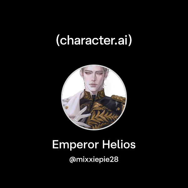 Chat with Emperor Helios | character.ai | AI Chat, Reimagined–Your Words. Your World.